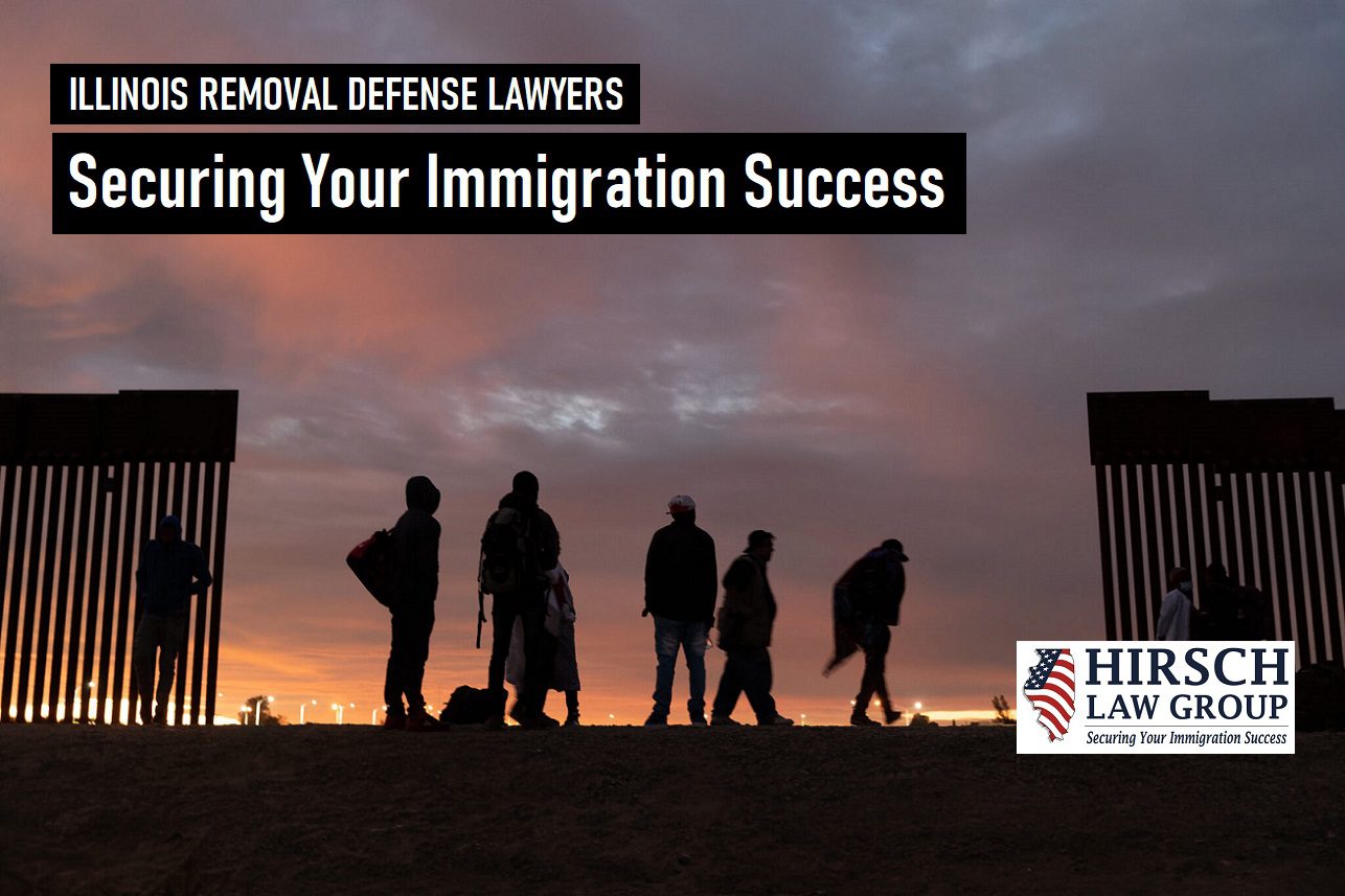 Illinois Removal Defense Lawyers | Hirsch Law Group