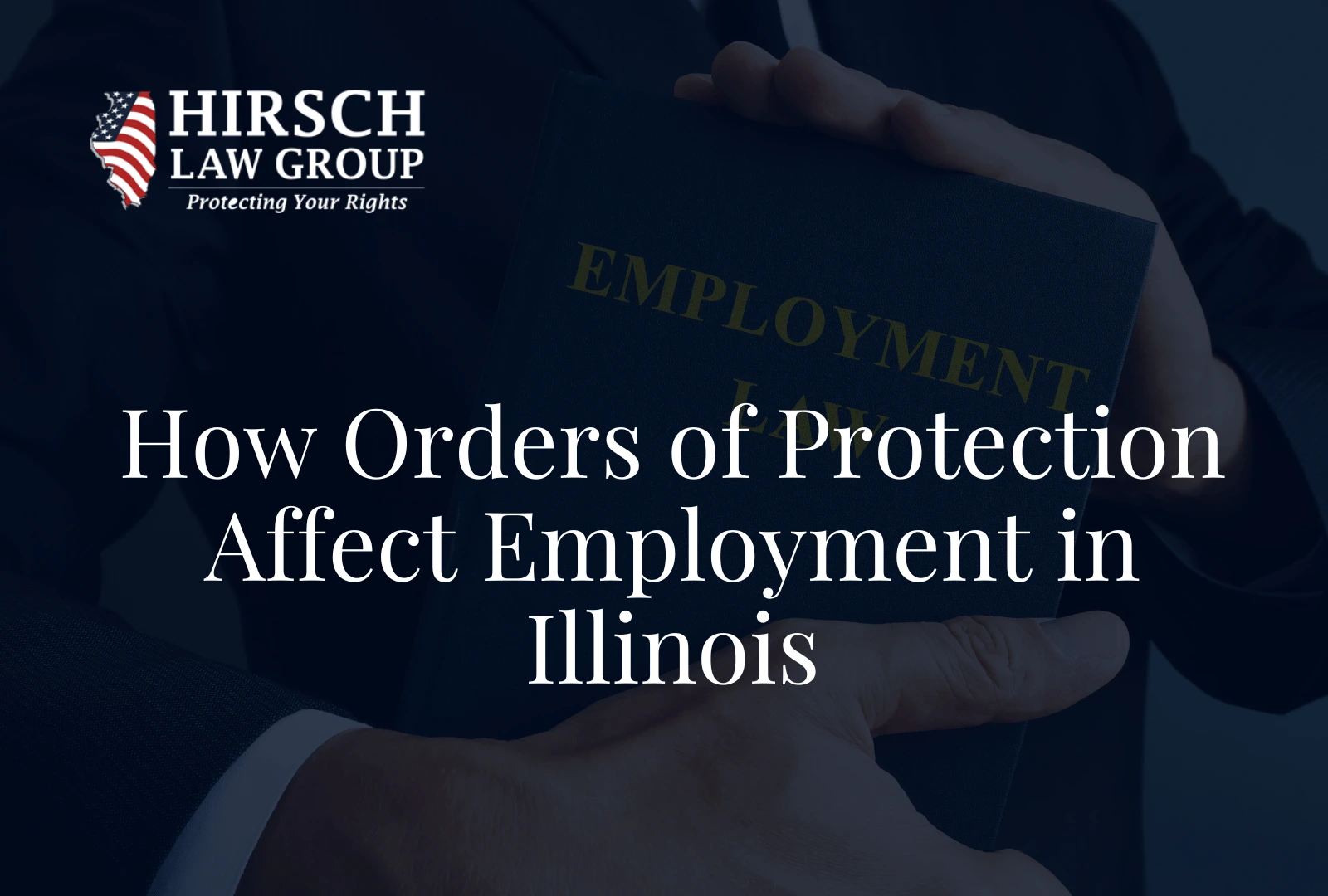 How Orders of Protection Affect Employment in Illinois