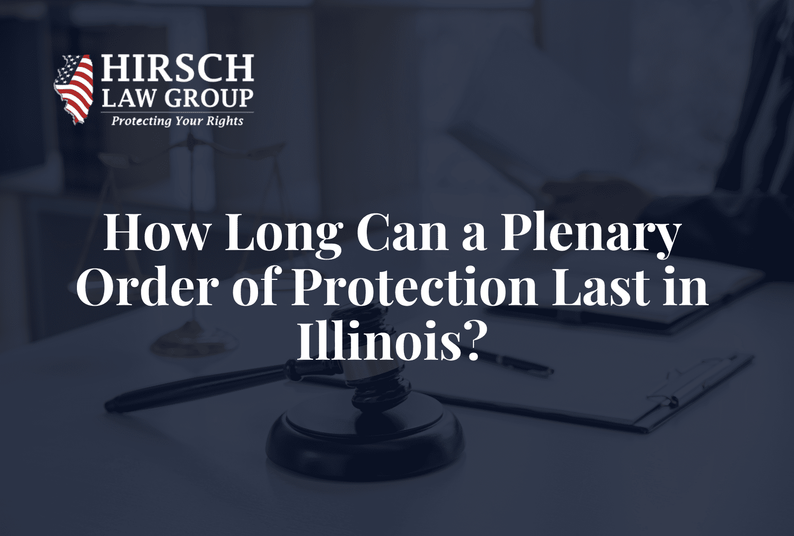 How Long Can a Plenary Order of Protection Last